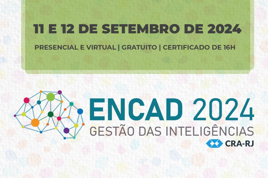 CRA-RJ lança o Encad 2024: Gestão das Inteligências - CRA-RJ